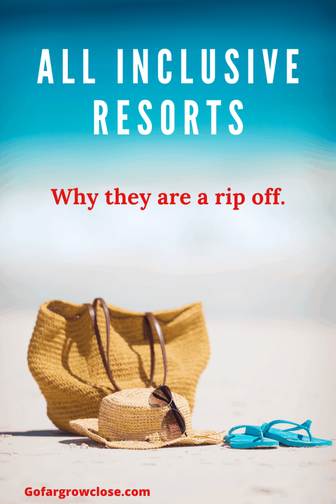 All-Inclusive Resorts: Why They Are A Rip Off